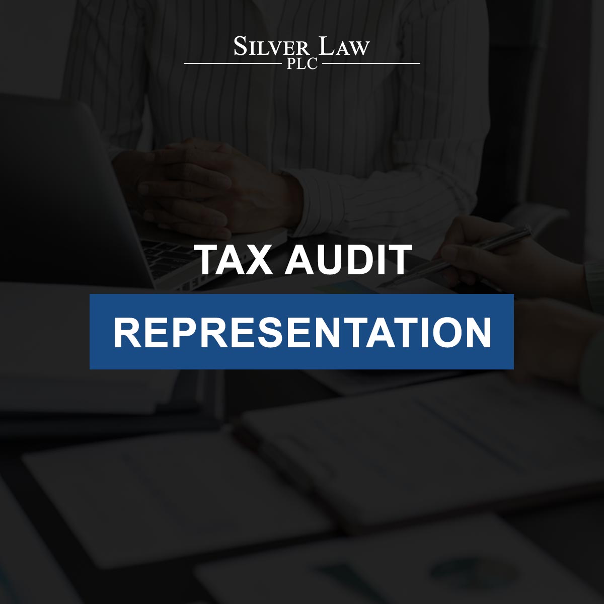 IRS Tax Audit Representation in Scottsdale, Arizona | Silver Law PLC
